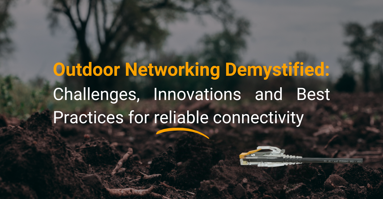 Outdoor Networking: What Integrators Need for Reliable Installations